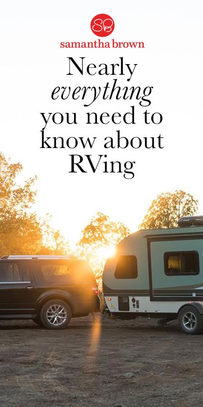 Nearly everything you need to know about RVing - Samantha Brown's ...