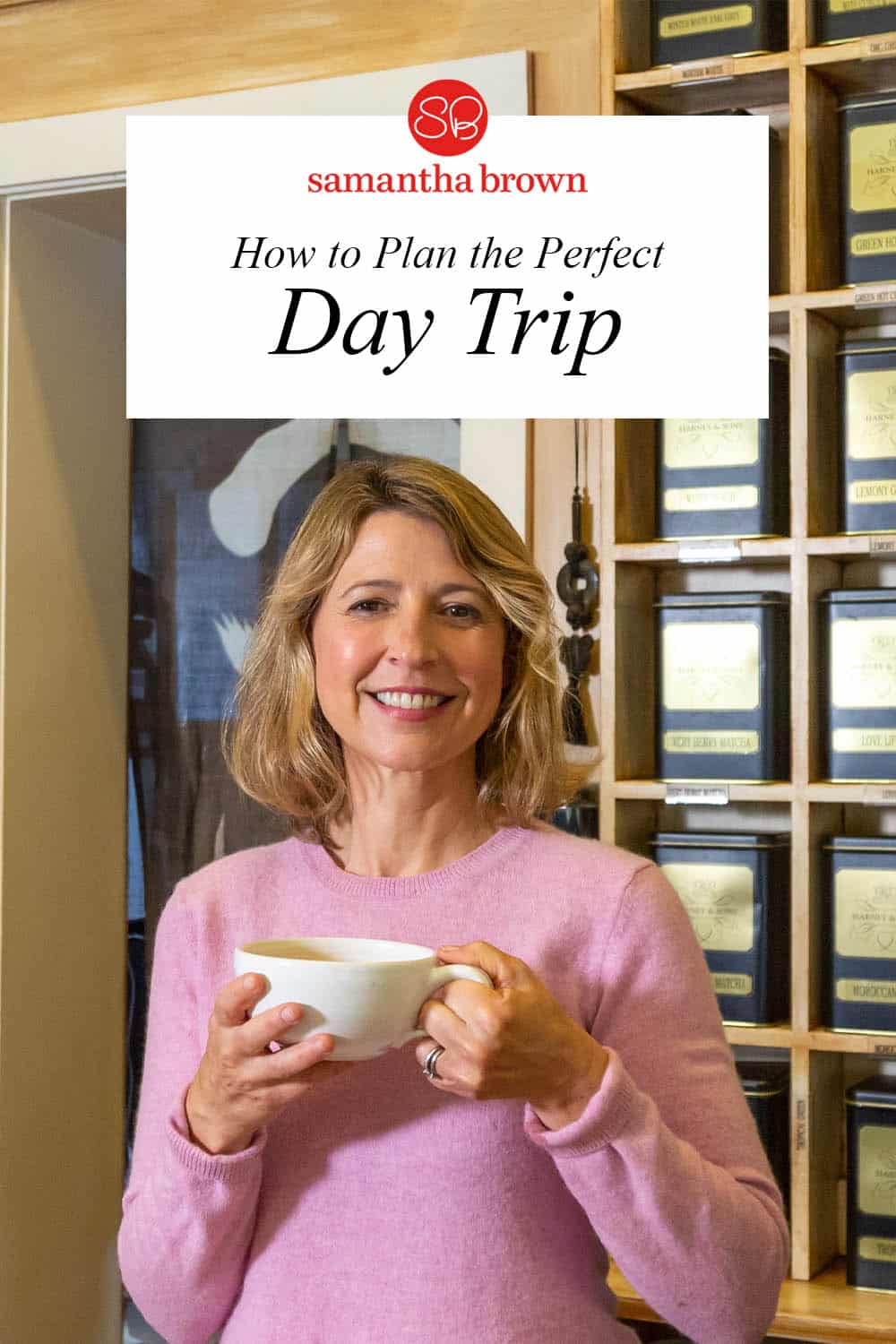 How to Plan a Day Trip - Samantha Brown's Places to Love