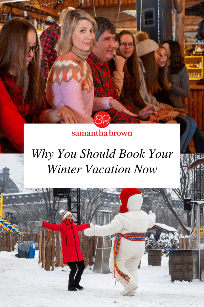 8 Reasons to Book Your Winter Vacation NOW - Samantha Brown's Places to ...